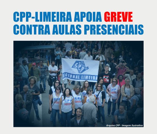 CPP-Limeira apoia greve contra aulas presenciais - CPP Limeira
