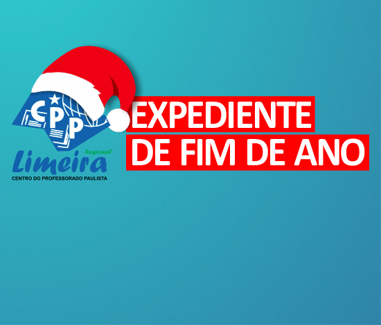 EXPEDIENTE DE FIM DE ANO - CPP Limeira