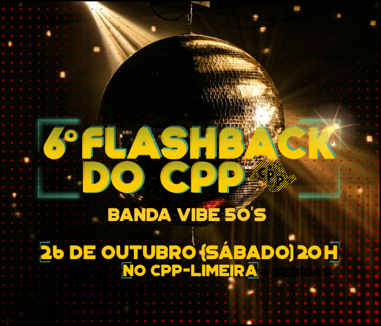 Em 26/10 (sábado): 6º Flashback do CPP-Limeira! - CPP Limeira